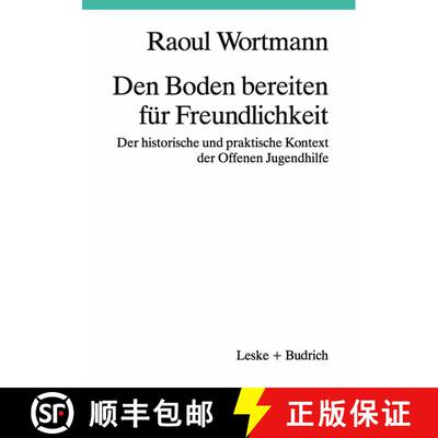 【3-4周达】Den Boden bereiten für Freundlichkeit : Der historische und praktische Kontext der Offene... [9783322925688]