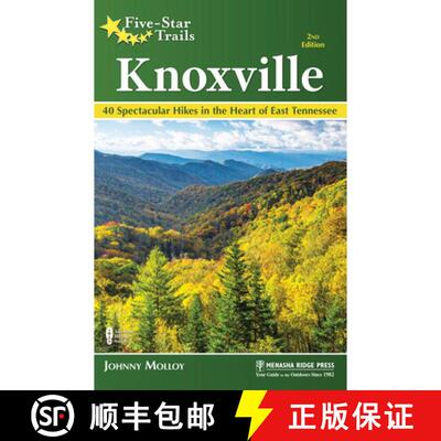 【3-4周达】Five-Star Trails Knoxville: Knoxville: 40 Spectacular Hikes in the Heart of East Tennessee... [9781634043274]