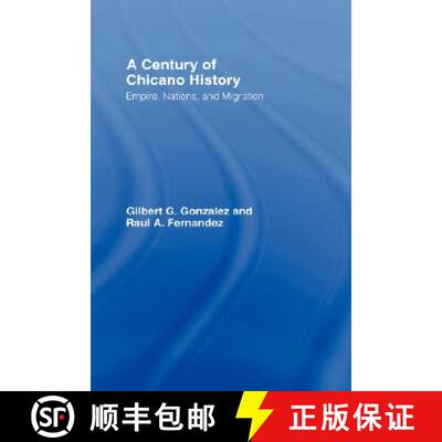 【3-4周达】A Century of Chicano History : Empire, Nations and Migration [9780415943925]