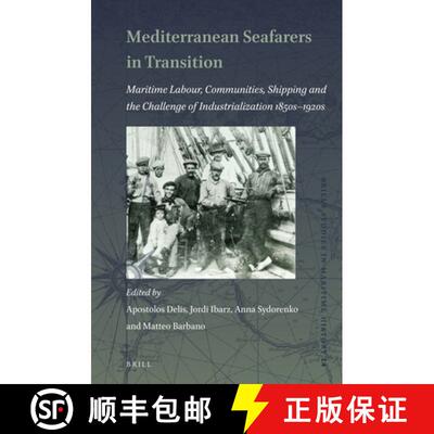 预订 Mediterranean Seafarers in Transition: Maritime Labour, Communities, Shipping and the Challenge ... [9789004512863]