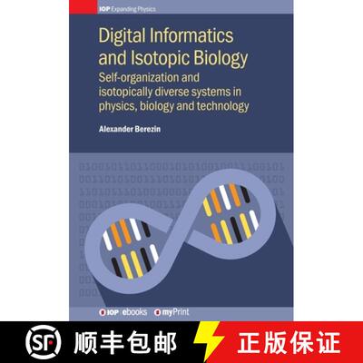 【3-4周达】Digital Informatics and Isotopic Biology : Self-organization and isotopically diverse syst... [9780750318433]