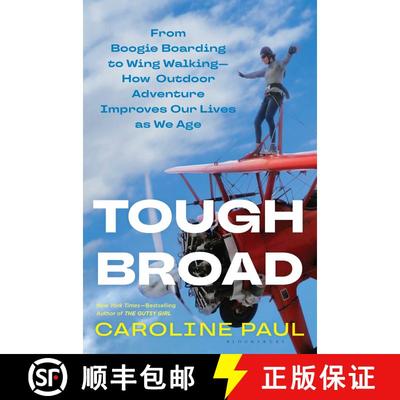 【3-4周达】Tough Broad : From Boogie Boarding to Wing Walking-How Outdoor Adventure Improves Our Live... [9781635576498]