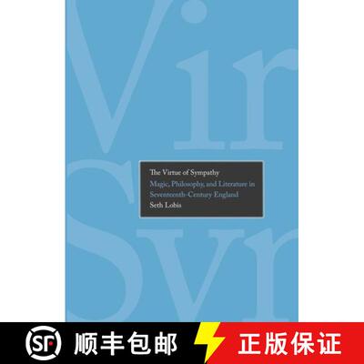 【3-4周达】The Virtue of Sympathy – Magic, Philosophy and Literature in Seventeenth–Century England [9780300192032]