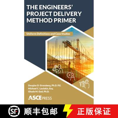 【3-4周达】The Engineers` Project Delivery Method Primer – Uniform Definitions and Case Studies [9780784416013]
