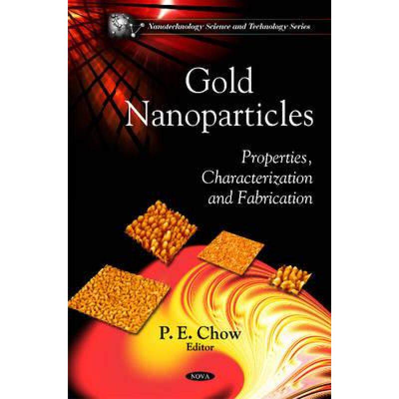 预订 Gold Nanoparticles: Properties, Characterization and Fabrication ...