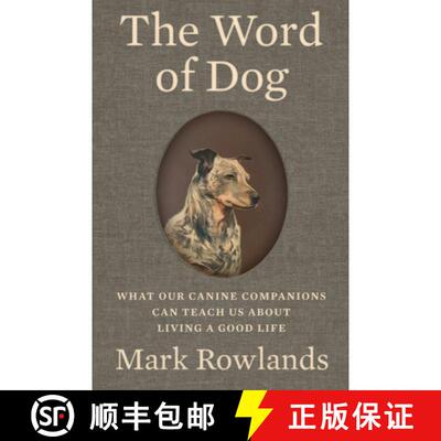【3-4周达】Word of Dog - What Our Canine Companions Can Teach Us About Living a Good Life: What Our C... [9781324095682]