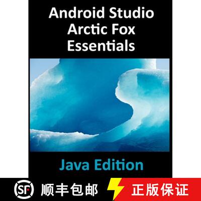 【3-4周达】Android Studio Arctic Fox Essentials - Java Edition: Developing Android Apps Using Android... [9781951442354]