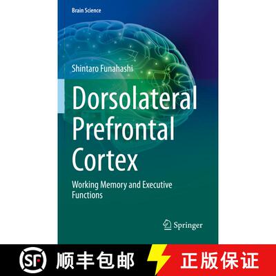 【3-4周达】Dorsolateral Prefrontal Cortex : Working Memory and Executive Functions [9789811972706]