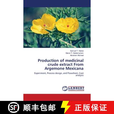 预订 Production of medicinal crude extract From Argemone Mexicana [9786139836598]