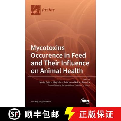 【3-4周达】Mycotoxins Occurence in Feed and Their Influence on Animal Health [9783039438471]
