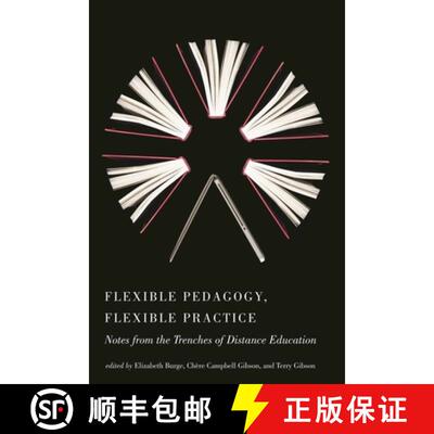 【3-4周达】Flexible Pedagogy, Flexible Practice: Notes from the Trenches of Distance Education [9781926836201]