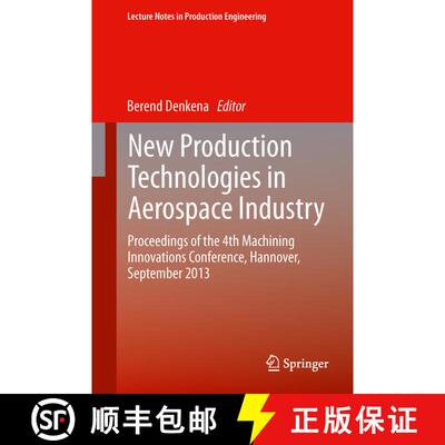 【3-4周达】精装 New Production Technologies in Aerospace Industry : Proceedings of the 4th Machining ... [9783319019635]
