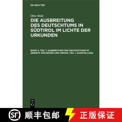 【3-4周达】精装 Ausbreitung Des Deutschtums Im Gebiete Von Bozen Und Meran, Teil 1: Darstellung: Dars... [9783486765670]