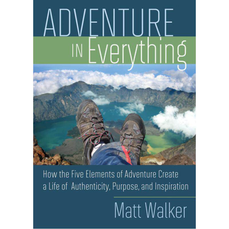预订 Adventure in Everything: How the Five Elements of Adventure Create a ...