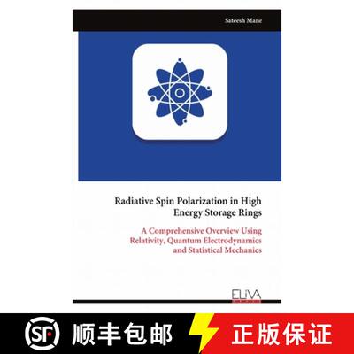 【3-4周达】Radiative Spin Polarization in High Energy Storage Rings: A Comprehensive Overview Using R... [9789999329330]
