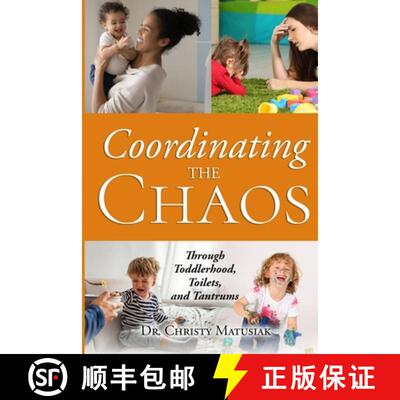 【3-4周达】Coordinating the Chaos - Through Toddlerhood, Toilets and Tantrums [9798998556807]