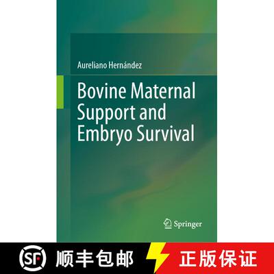【3-4周达】精装 Bovine Maternal Support and Embryo Survival [9783031623905]
