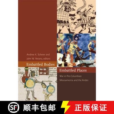 【3-4周达】精装 Embattled Bodies, Embattled Places - War in Pre-Columbian Mesoamerica and the Andes: ... [9780884023951]