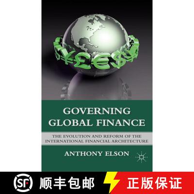 【3-4周达】Governing Global Finance : The Evolution and Reform of the International Financial Archite... [9781349288175]