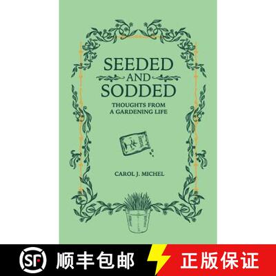 【3-4周达】Seeded and Sodded: Thoughts from a Gardening Life [9780998697994]