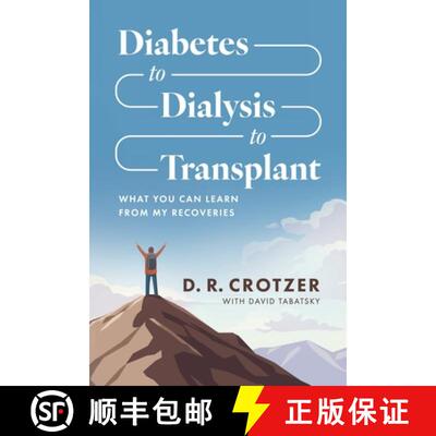 【3-4周达】Diabetes to Dialysis to Transplant: What You Can Learn from My Recoveries [9798888249277]