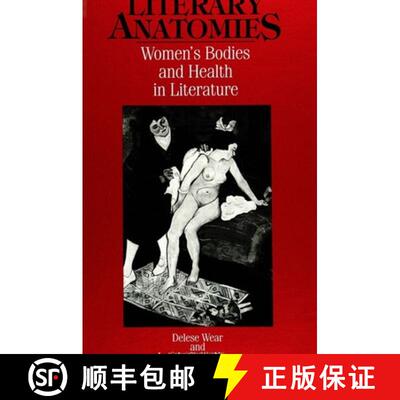 【3-4周达】Literary Anatomies: Women's Bodies and Health in Literature [9780791419267]