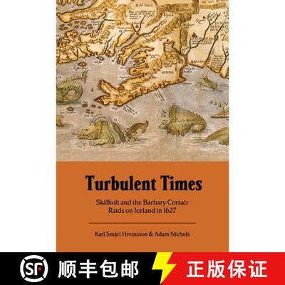【3-4周达】Turbulent Times: Skalholt and the Barbary Corsair Raids on Iceland in 1627 [9789935922359]