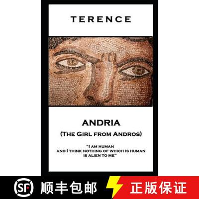 【3-4周达】Terence - Andria (The Girl from Andros): 'I am human and I think nothing of which is human... [9781787806245]