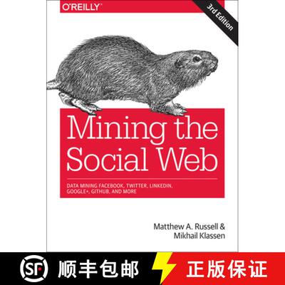 【3-4周达】Mining the Social Web: Data Mining Facebook, Twitter, Linkedin, Instagram, Github, and More [9781491985045]