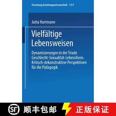 【3-4周达】Vielfaltige Lebensweisen: Dynamisierungen in Der Triade Geschlecht -- Sexualitat -- Lebens... [9783810033956]