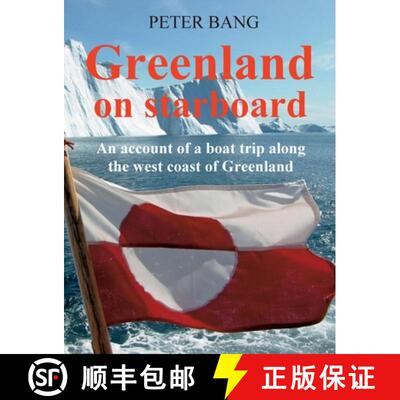 【3-4周达】Greenland on starboard: - An account of a boat trip along the west coast of Greenland [9788743072782]