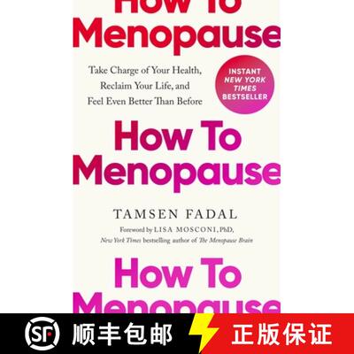 【3-4周达】精装 How to Menopause: Take Charge of Your Health, Reclaim Your Life, and Feel Even Better... [9780306833540]
