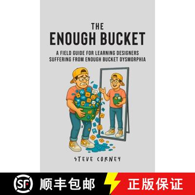 【3-4周达】The Enough Bucket: A field guide for Learning Designers suffering from Enough Bucket Dysmo... [9781764198714]