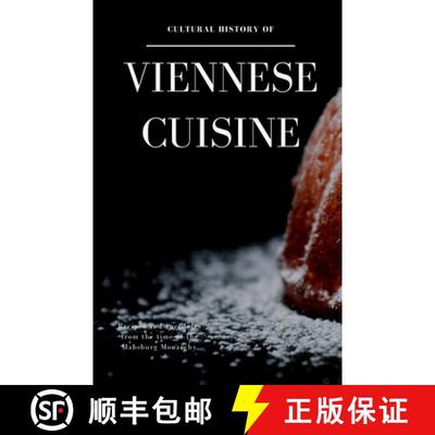 【3-4周达】Cultural History of Viennese Cuisine: Recipes and anecdotes from the time of the Habsburg ... [9783950480016]