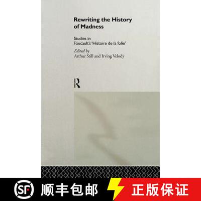 【3-4周达】Rewriting the History of Madness: Studies in Foucault's `Histoire de la Folie' [9780415755733]