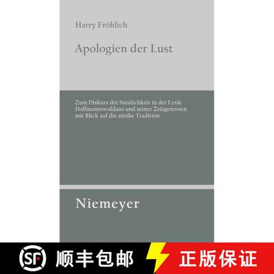 【3-4周达】Apologien der Lust – Zum Diskurs der Sinnlichkeit in der Lyrik Hoffmannswaldaus und seine... [9783484321250]