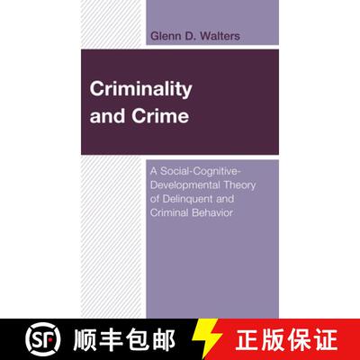 【3-4周达】Criminality and Crime : A Social-Cognitive-Developmental Theory of Delinquent and Criminal... [9781666904420]