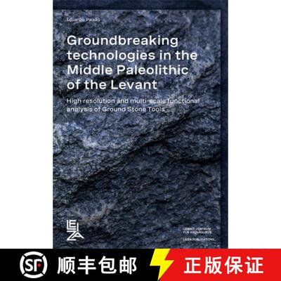 【3-4周达】精装 Groundbreaking Technologies in the Middle Palaeolithic of the Levant : High Resolutio... [9783884673676]
