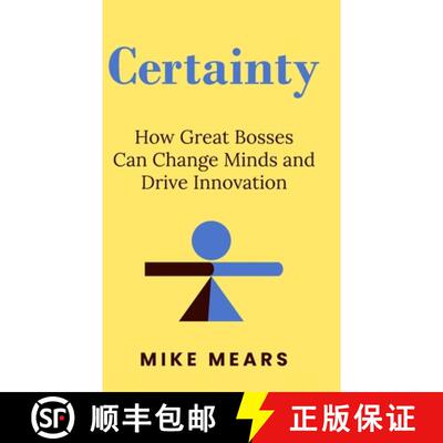 【3-4周达】Certainty: How Great Bosses Can Change Minds and Drive Innovation [9798993242316]