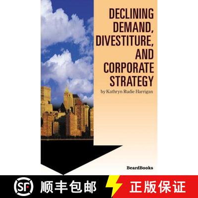 【3-4周达】Declining Demand, Divestiture and Corporate Strategy [9781587981968]
