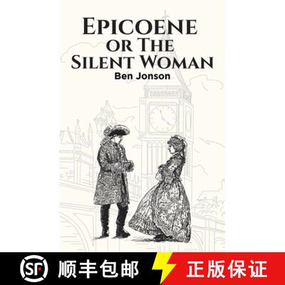 【3-4周达】Epicoene, or The Silent Woman [9781396325328]