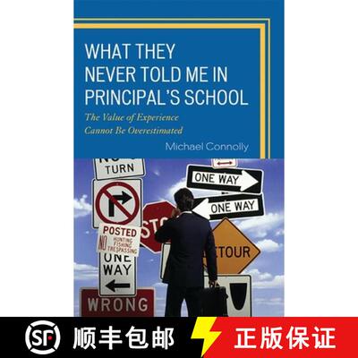 【3-4周达】What They Never Told Me in Principal's School : The Value of Experience Cannot Be Overesti... [9781607093084]