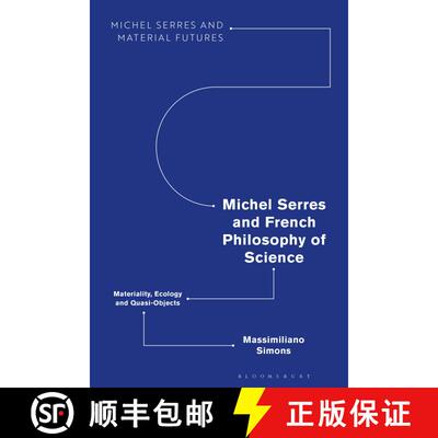 【3-4周达】精装 Michel Serres and French Philosophy of Science: Materiality, Ecology and Quasi-Objects [9781350247864]
