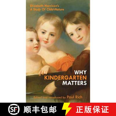 【3-4周达】Why Kindergarten Matters: Elizabeth Harrison's A Study of Child Nature [9781935907275]