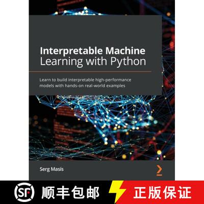 预订 Interpretable Machine Learning with Python: Learn to build interpretable high-performance models... [9781800203907]