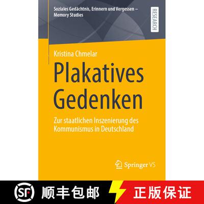 【3-4周达】Plakatives Gedenken : Zur staatlichen Inszenierung des Kommunismus in Deutschland [9783658483968]