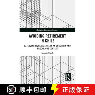 【3-4周达】精装 Avoiding Retirement in Chile: Extending Working Lives in an Uncertain and Precarious ... [9781032777542]