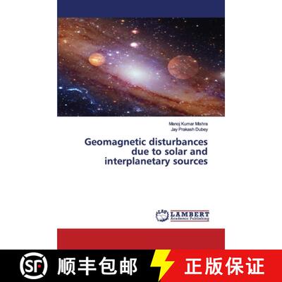 【3-4周达】Geomagnetic disturbances due to solar and interplanetary sources (Aufl.) (Aufl.) (Aufl.) [9786202676175]
