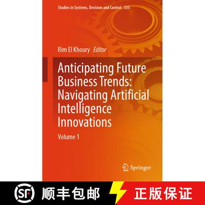 【3-4周达】Anticipating Future Business Trends: Navigating Artificial Intelligence Innovations : Volu... [9783031635687]