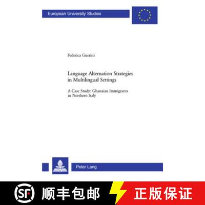 【3-4周达】Language Alternation Strategies in Multilingual Settings : A Case Study: Ghanaian Immigran... [9783039109883]